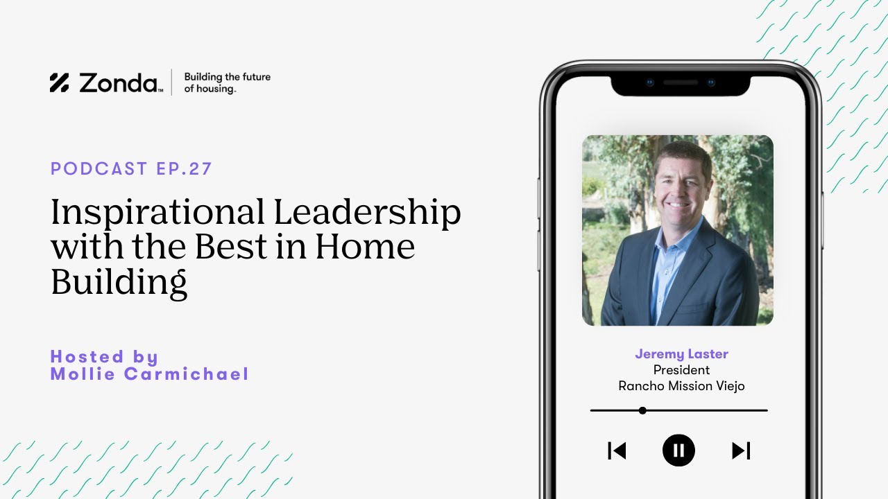 Inspirational Leadership with the Best in Home Building: Jeremy Laster ...