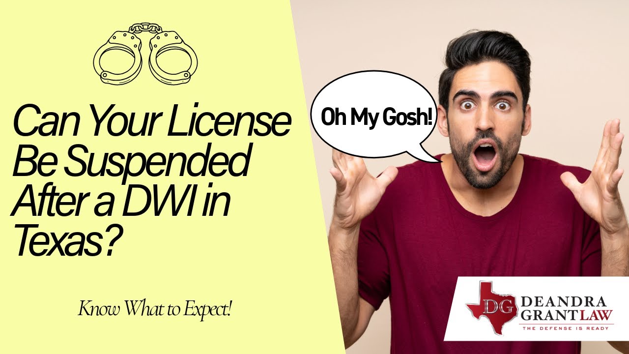 License Suspension Due to DWI | Deandra Grant Law | Texas DWI Attorneys ...