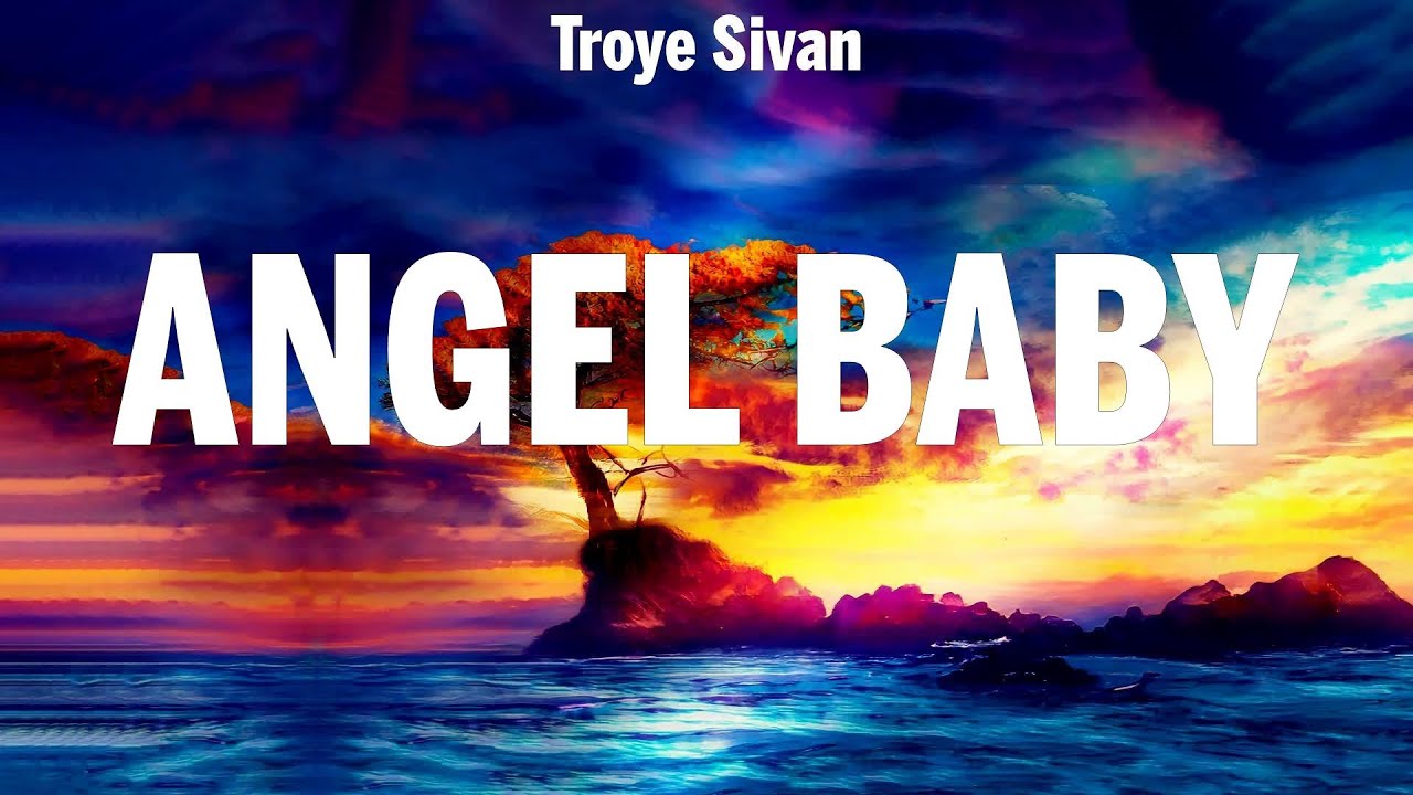 Troye Sivan ~ Angel Baby # lyrics # Ali Gatie, Bruno Mars, James Arthur ...