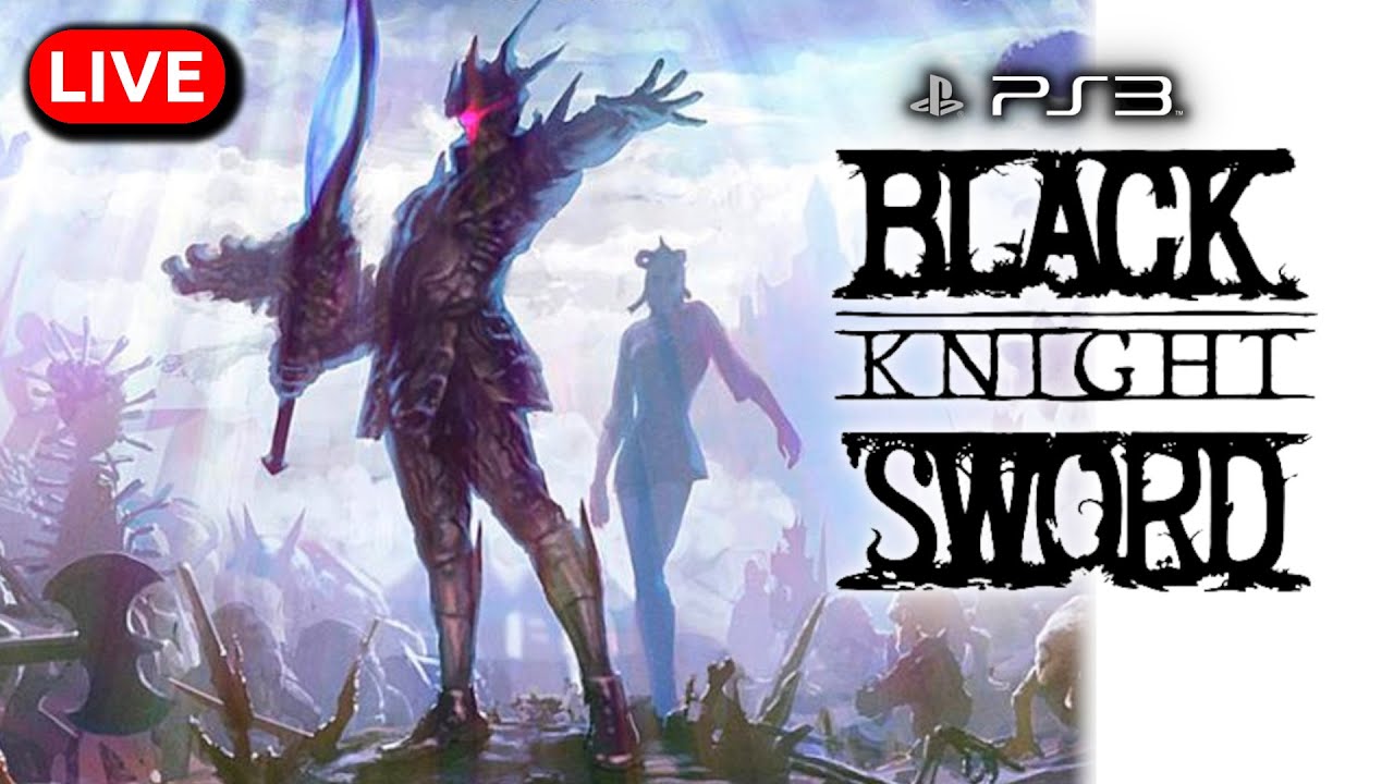 Black Knight Sword (PS3) - Let's Play SOME Live - YouTube