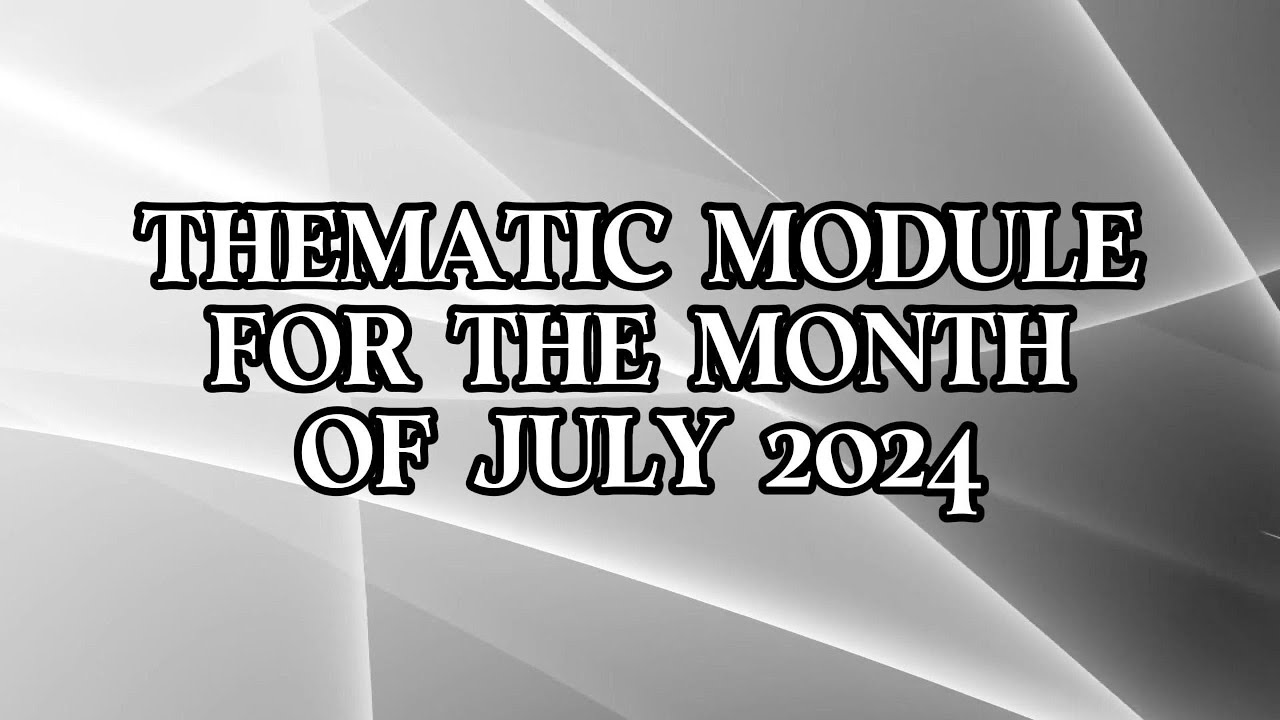 THEMATIC MODULE JULY 2024 - YouTube
