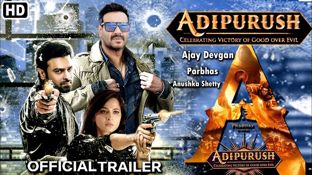 aadi purush movie official trailer Ajay Devgan, Prabhas, Anushka Shetty ...