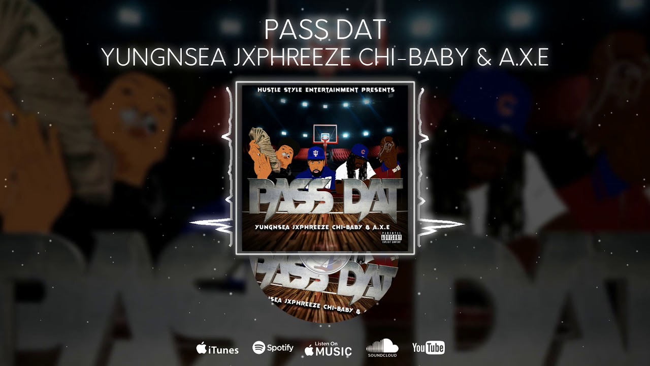 Pass Dat (Visualizer) [Chi-Baby x JxPhreeze x A.X.E The Great x ...