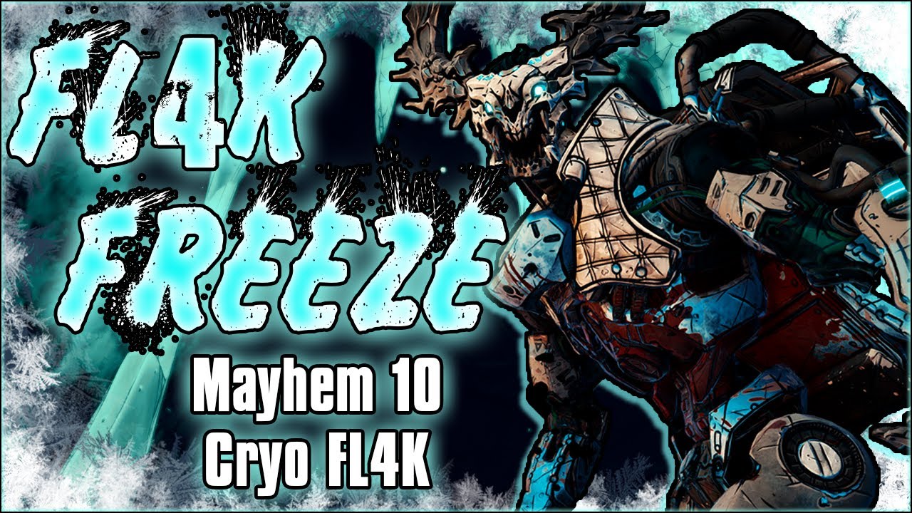 FL4K-Freeze - Perma-Freeze EVERYTHING - Mayhem 10 Cryo Rakk Attack FL4K ...