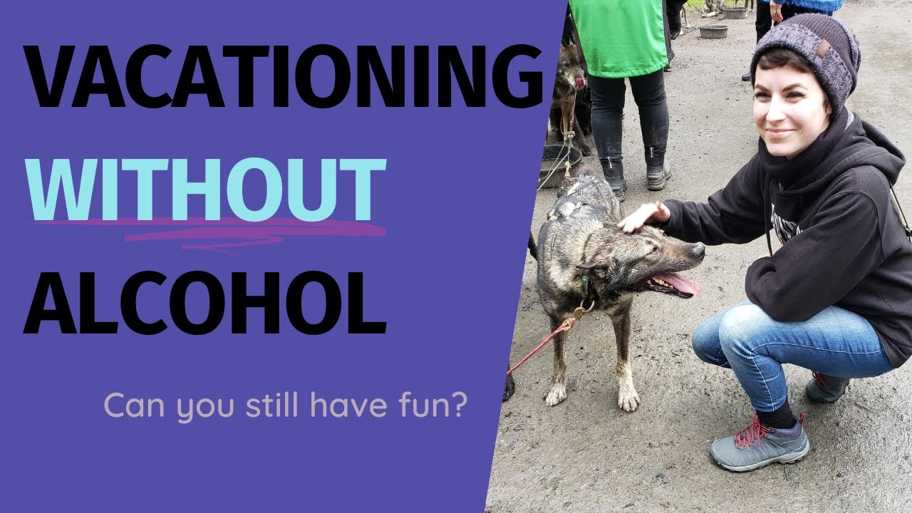 How to Have Fun on Vacation Without Drinking Alcohol (my first sober ...