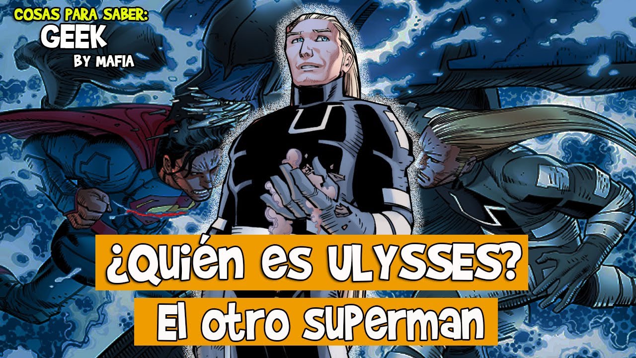 ¿Quién es ULYSSES? Lo que TIENES que SABER de ULYSSES - ¿El VILLANO de SUPERMAN LEGACY? DC ...