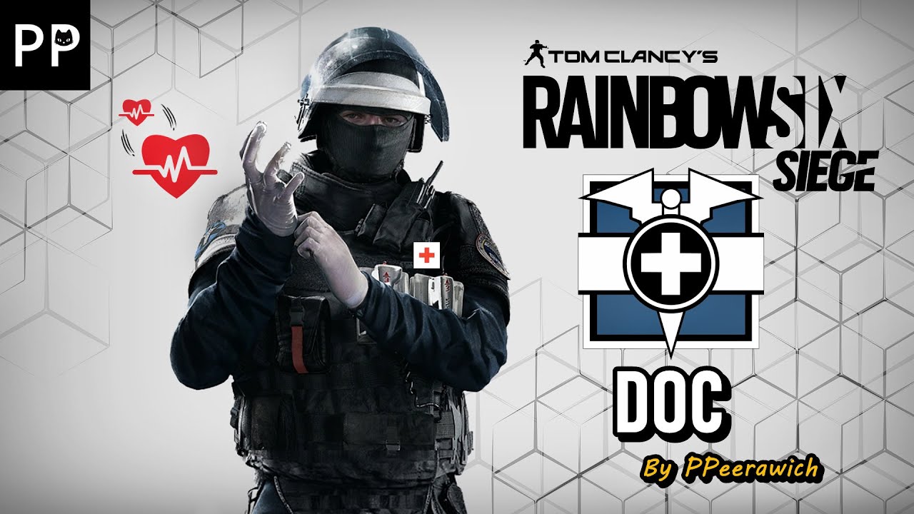 Rainbow Six Siege - Doc แพทย์สนามรบ - YouTube