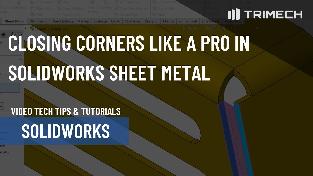 Closing Corners Like a Pro in SOLIDWORKS Sheet Metal - YouTube