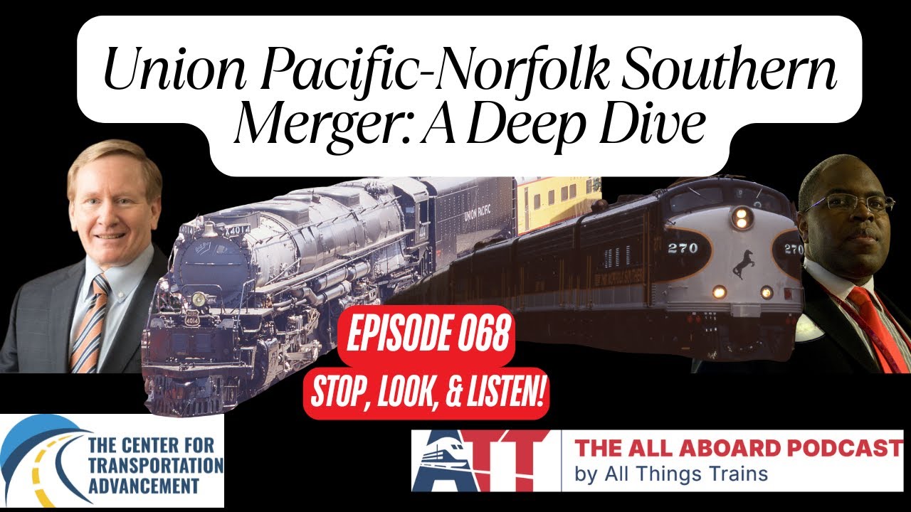 Union Pacific-Norfolk Southern Merger: A Deep Dive | All Aboard Episode ...