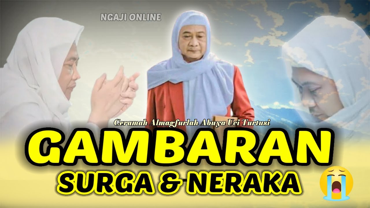Abuya Uci ~ Gambaran Surga dan Neraka | ngerih jasa - YouTube