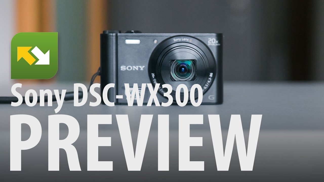 Sony DSC-WX300 : hands-on preview - YouTube