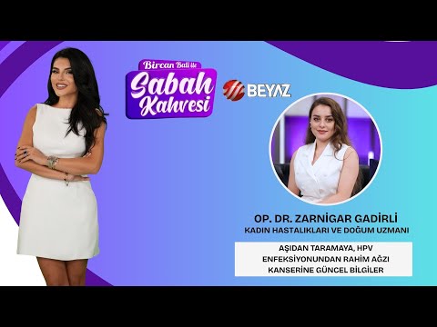 BİRCAN BALİ İLE SABAH KAHVESİ | KADIN HASTALIKLARI VE DOĞUM UZMANI OP. DR. ZARNİGAR GADİRLİ