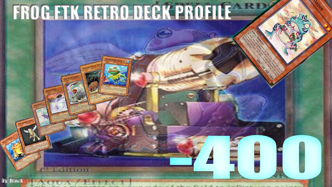 Yugioh: Frog FTK (2010) Retro Deck Profile - by Blackmaster99 (ITA ...