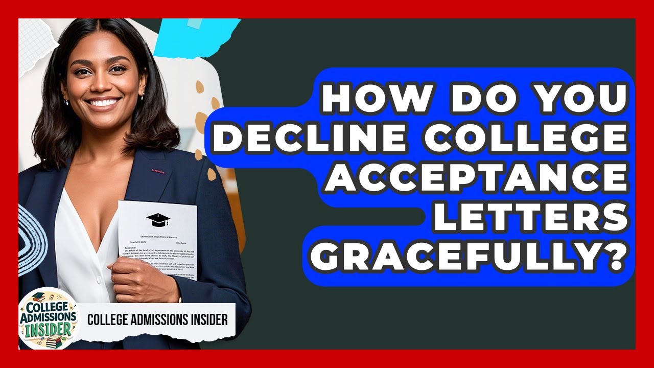 How Do You Decline College Acceptance Letters Gracefully? - College ...