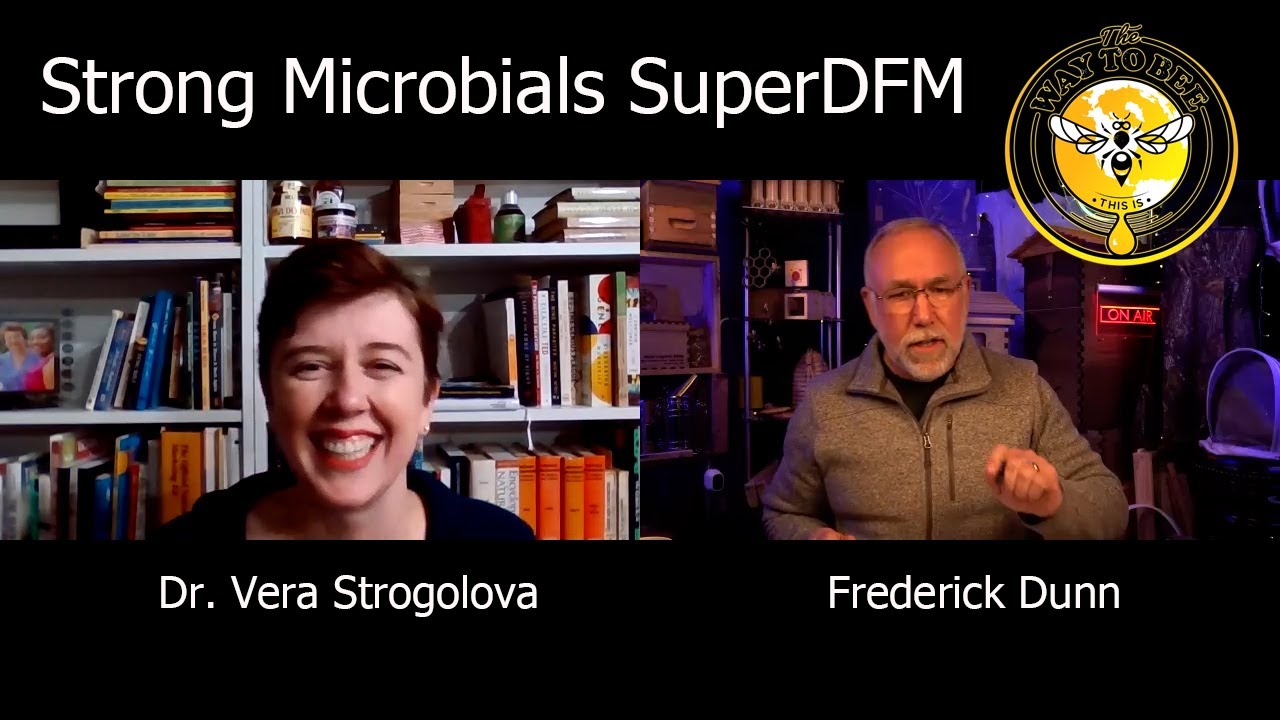 Interview with Dr. Vera Strogolova, of Strong Microbials SuperDFM & SuperDFM-P801 Honey Bee ...