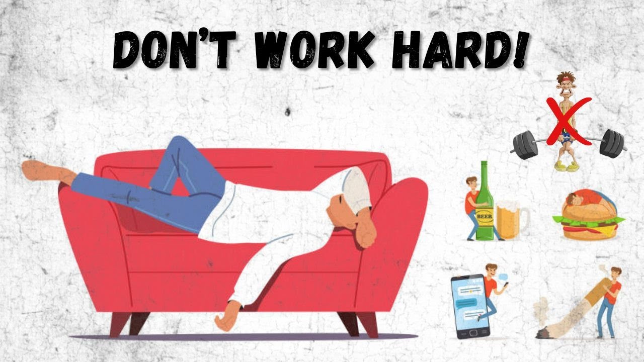 4 Reasons why you should NOT work hard!! - YouTube