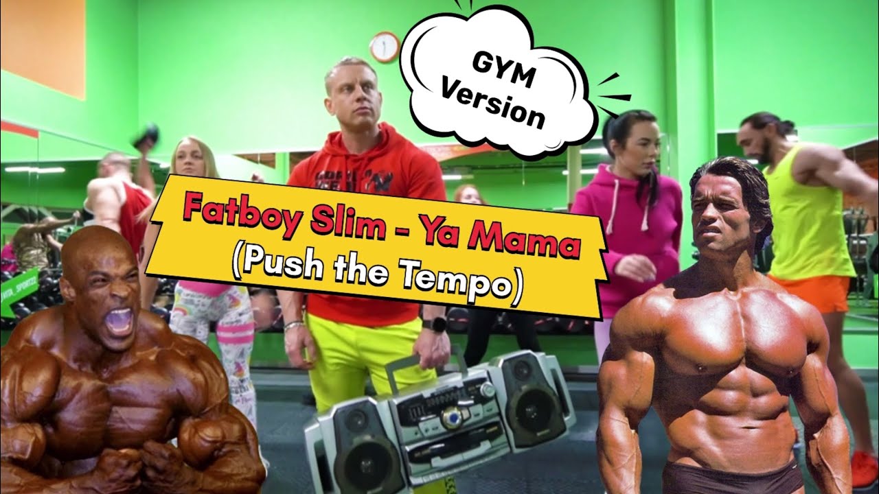 Fatboy Slim - Ya Mama (Push The Tempo) [GYM Version] - YouTube