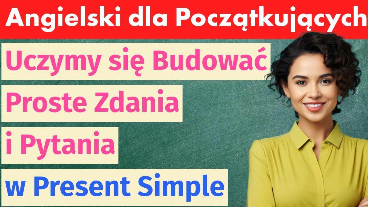 Nauka angielskiego: Tworzymy proste zdania i pytania w czasie Present ...