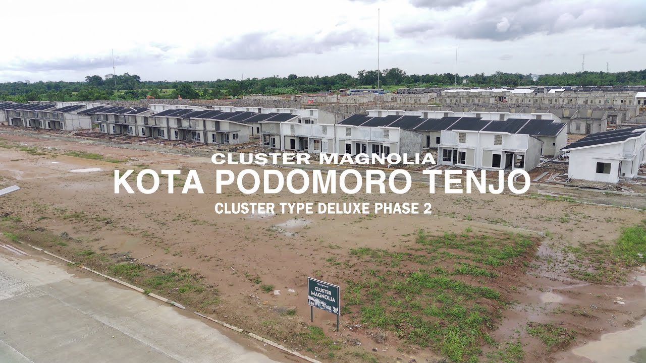 KOTA PODOMORO TENJO CLUSTER MAGNOLIA UPDATE PROGRES DESEMBER 2024 - YouTube