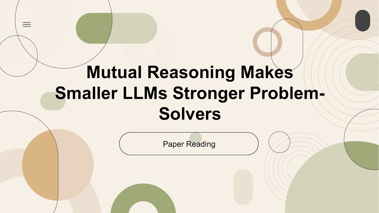 [2024 Best AI Paper] Mutual Reasoning Makes Smaller LLMs Stronger ...