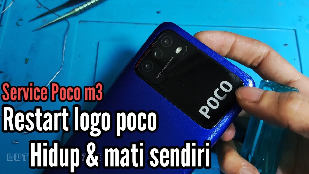 Service HP Poco m3 Restart logo poco hidup dan mati sendiri di logo ...