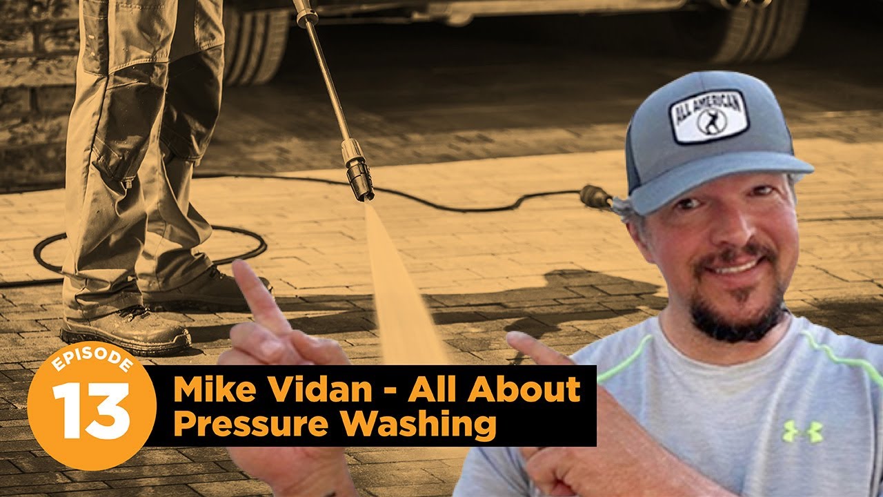 Learn How Mike Vidan's Pressure Washing Business Made MILLIONS | Steel ...