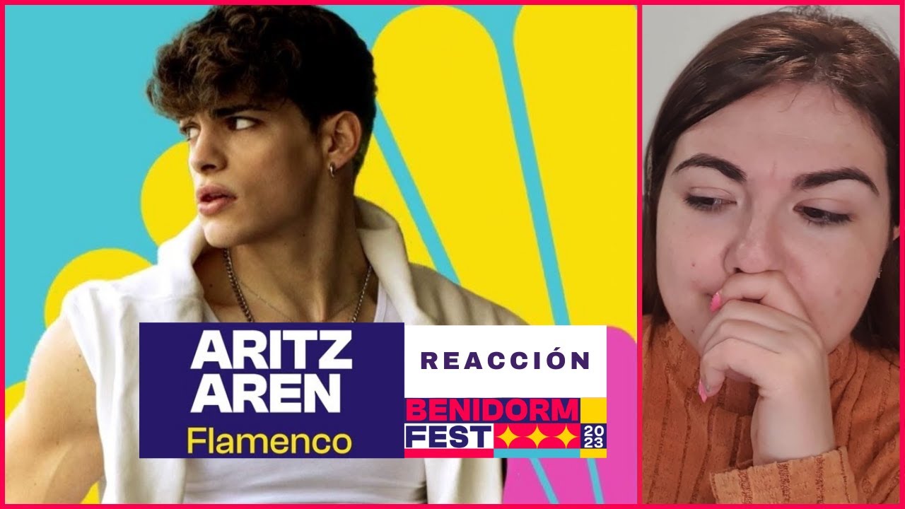 REACCIÓN 🤔 ARITZ AREN - FLAMENCO | BENIDORM FEST 2023 - YouTube