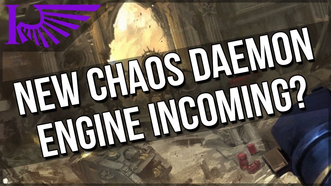 A New Chaos Daemon Engine Coming? - YouTube