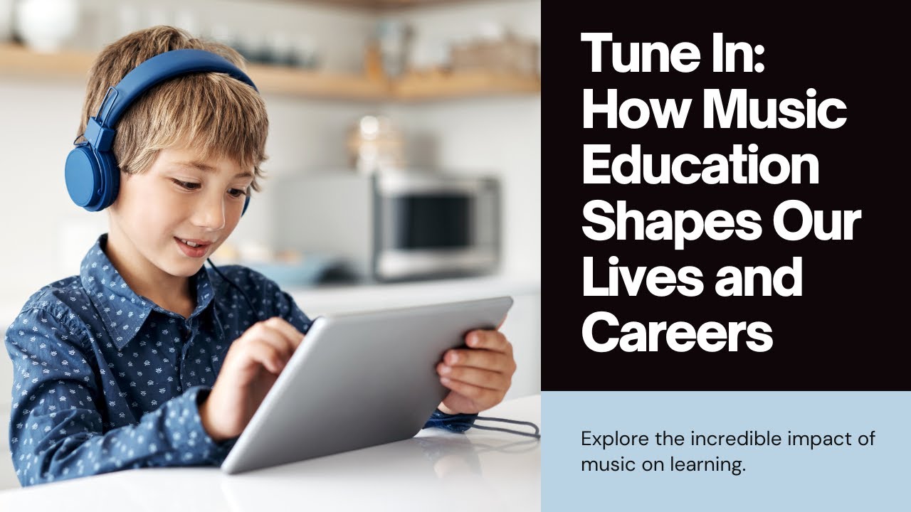 Tune In: How Music Education Shapes Our Lives and Careers - YouTube