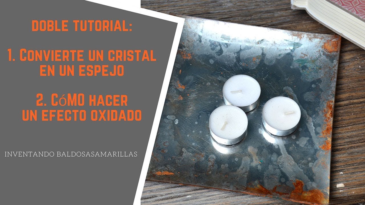 DIY Cómo transformar un cristal en espejo y darle un efecto oxidado ...