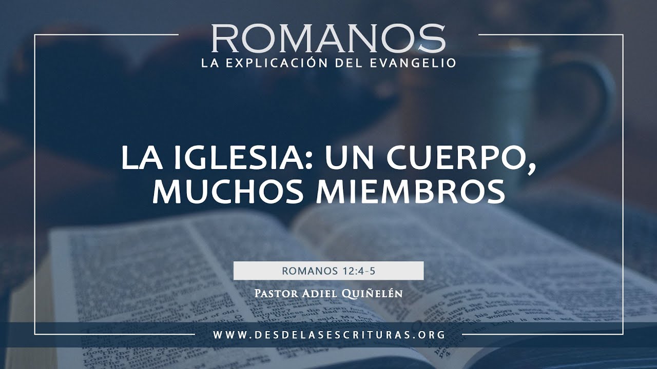 99 - La Iglesia: Un Cuerpo, Muchos Miembros - (Romanos 12:4-5) - YouTube