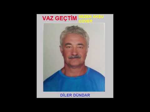 VAZ  GEÇTİM   SEZEN AKSU ( DİLER DÜNDAR )