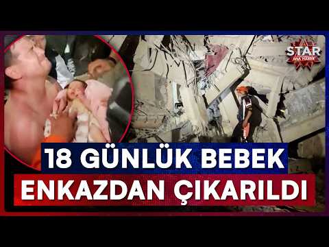 32 Saat Sonra Gelen Mucize! 18 Günlük Bebek Enkazdan Böyle Çıkarıldı | Star Ana Haber