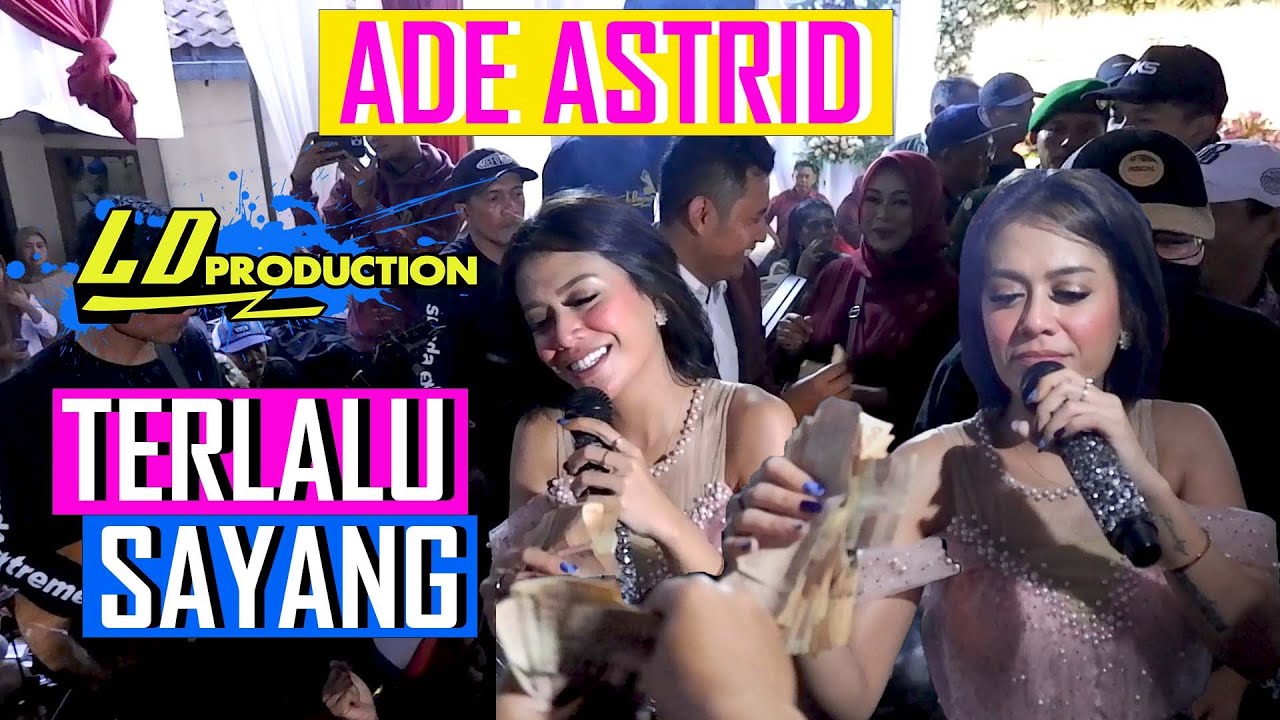 ADE ASTRID - TERLALU SAYANG live Terbaru LD Pro CICALUNG - YouTube