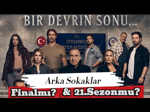 Arka Sokaklar 21.Sezon | Finalmı yaptı yoksa 21.Sezon geliyor????