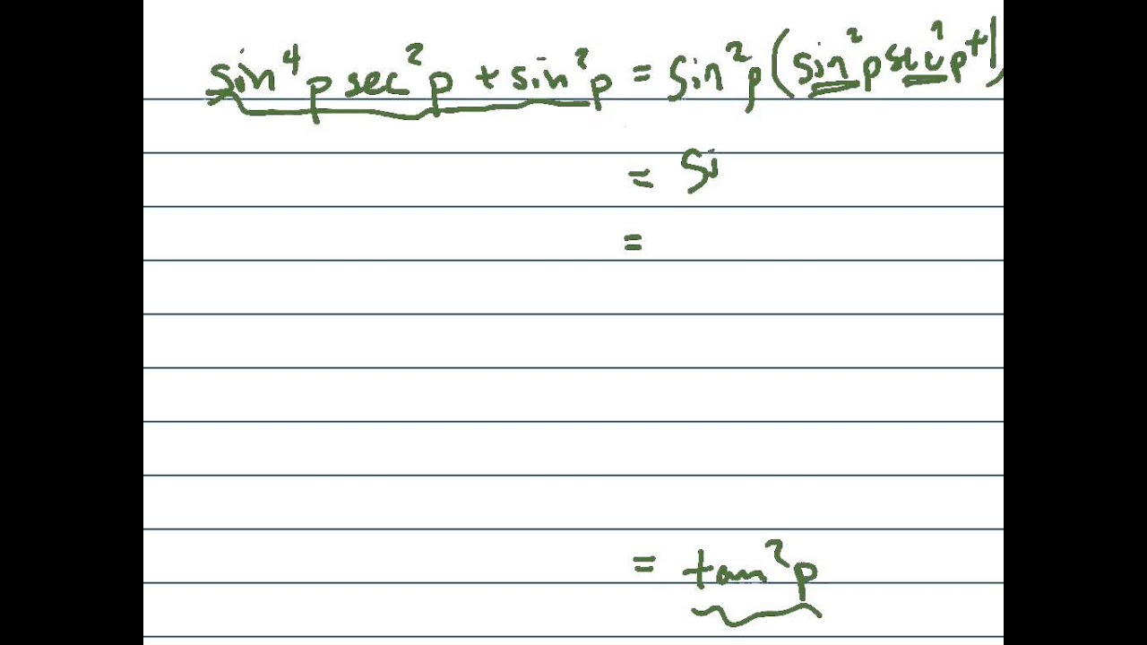 Verify sin^4psec^2p+sin^2p=sin^2p - YouTube
