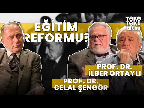 Eğitim reformu? / Prof. Dr. Celal Şengör & Prof. Dr. İlber Ortaylı & Fatih Altaylı - Teke Tek Bilim