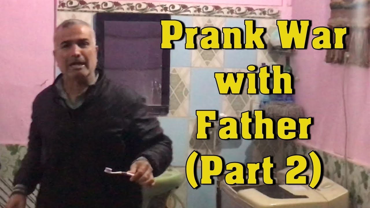 PRANK WAR WITH FATHER(Part 2) ft. anas pathan || 2019 || - YouTube