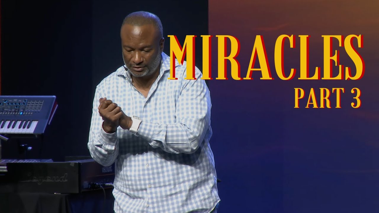 Miracles Part 3 - YouTube