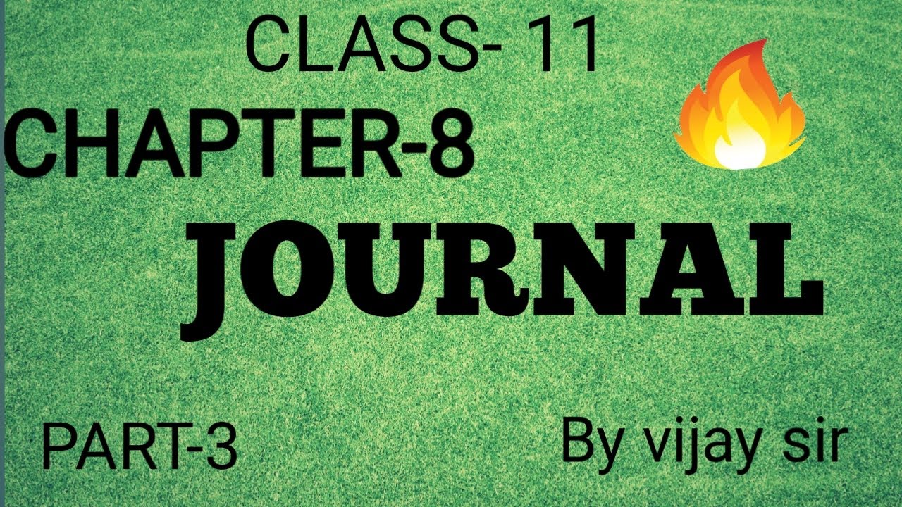 Class 11th : JOURNAL | Chapter - 8 | PART-3 - YouTube