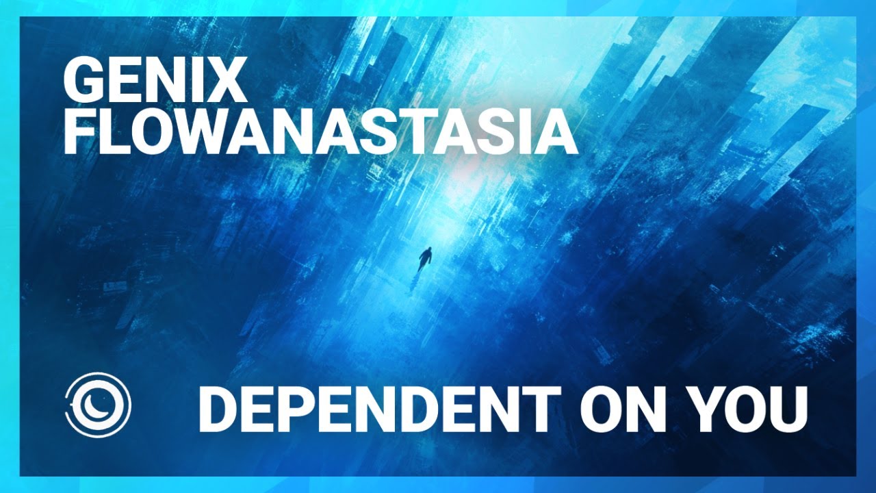 Genix & flowanastasia - Dependent On You (Extended Mix) - YouTube