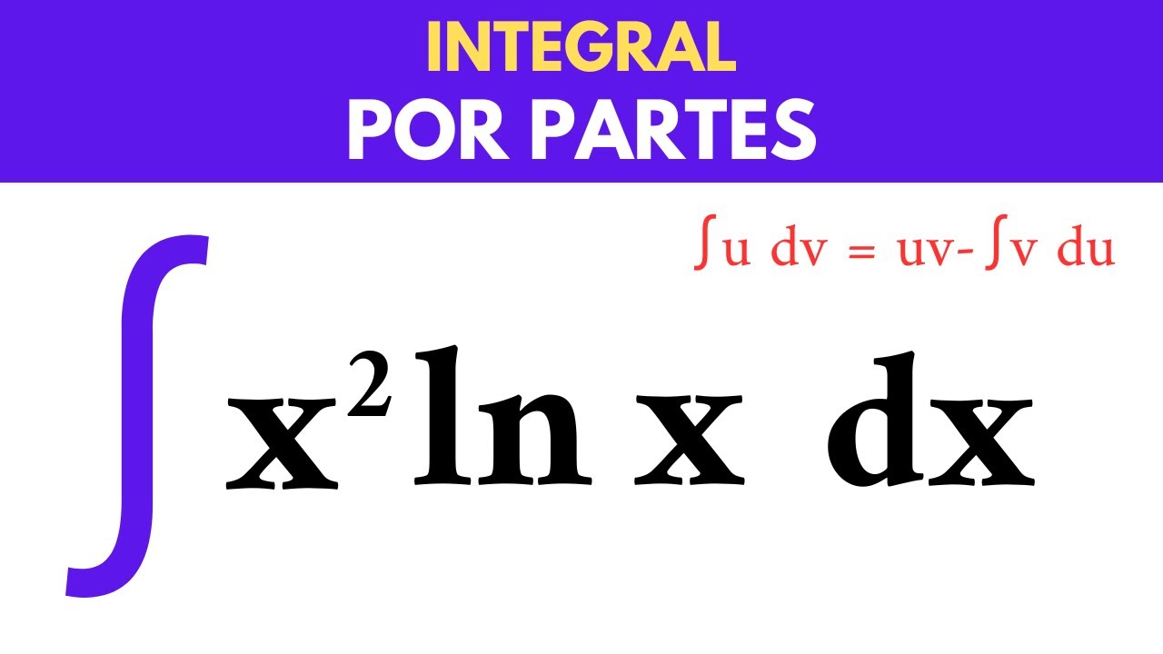 Integral de x^2 ln x por método de integración por partes - YouTube
