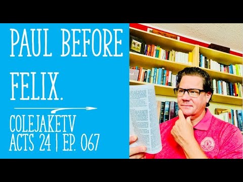 ColeJakeTV Podcast | PAUL Before FELIX | ACTS 24 | Ep.067 - YouTube