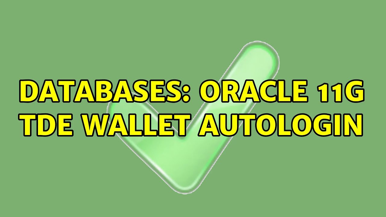 Databases: Oracle 11g TDE wallet autologin - YouTube