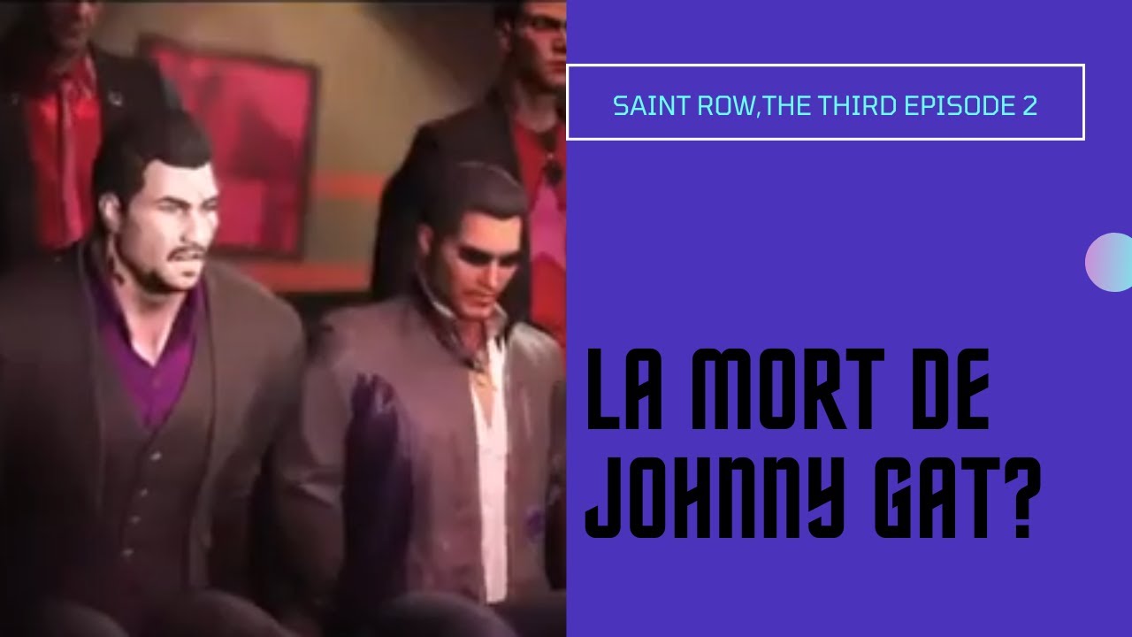 Saint row the third remaster episode 2/ LA MORT DE Johnny Gat ???? - YouTube