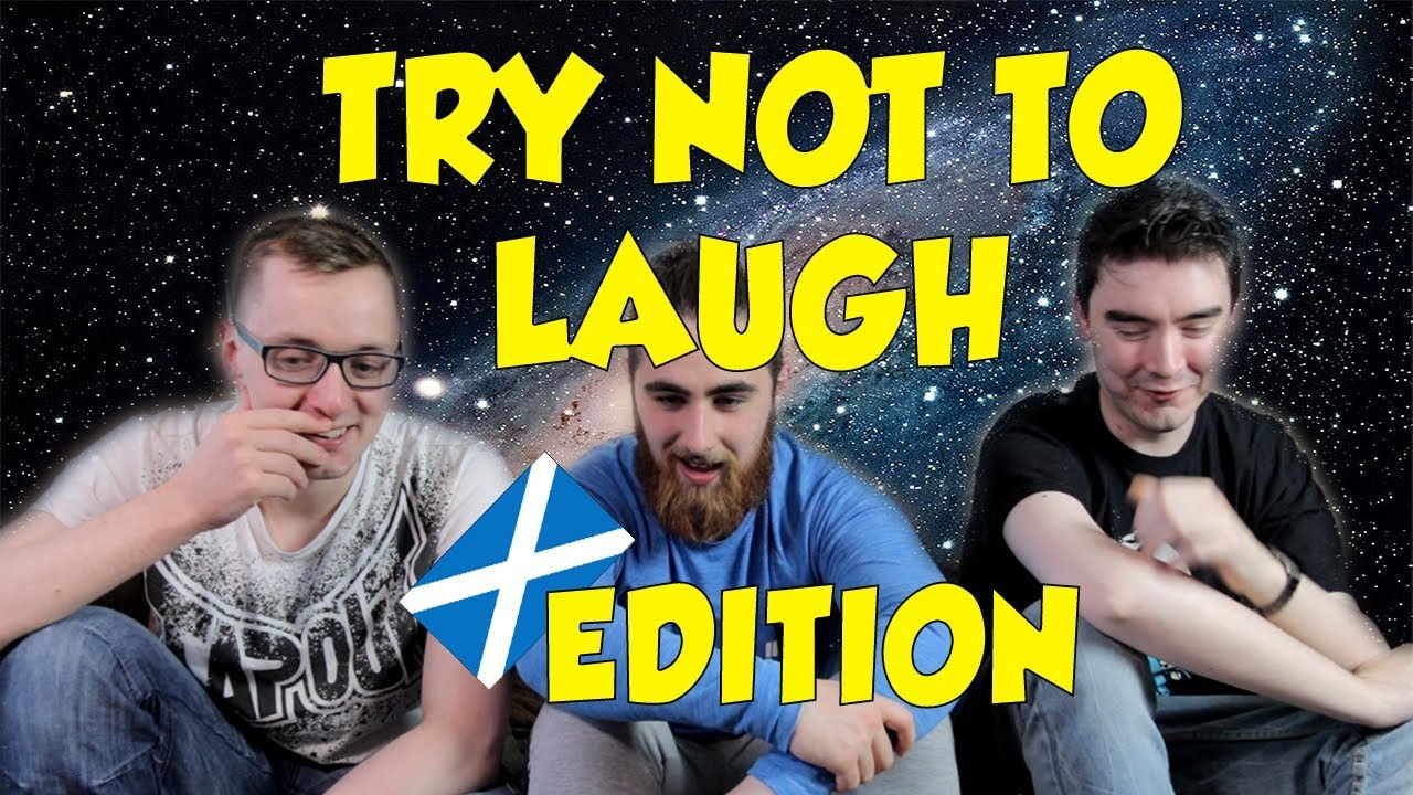 TRY NOT TO LAUGH - SCOTTISH EDITION - YouTube