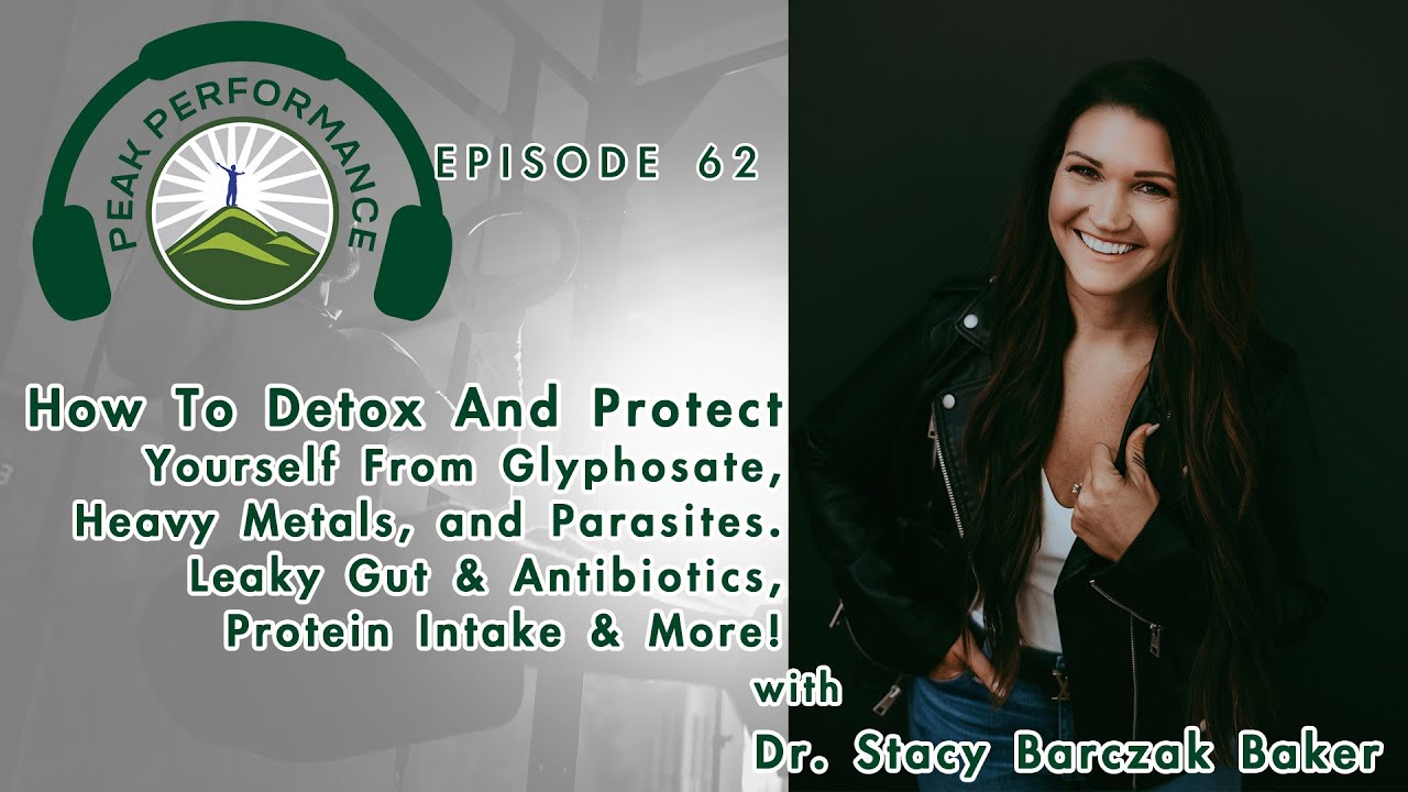 EPI 62: Dr. Stacy Barczak Baker On How To Detox And Protect Yourself From Glyphosate. - YouTube