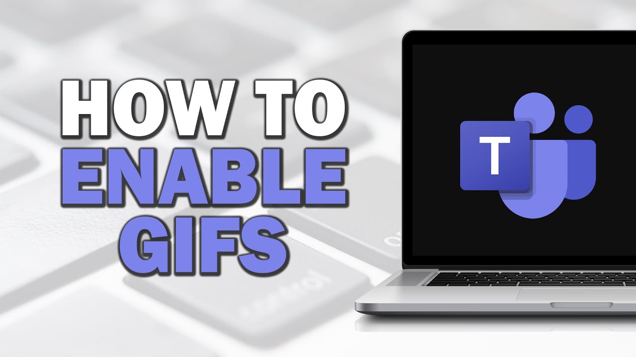 How to Enable GIFs in Microsoft Teams (Easiest Way) - YouTube