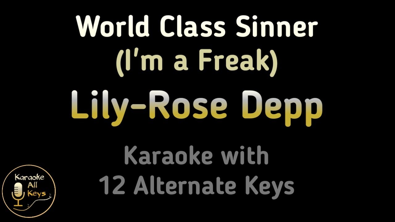 Lily Rose Depp World Class Sinner Im A Freak Karaoke Instrumental Lower Higher Male Original