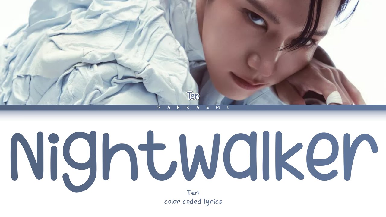 TEN - 'Nightwalker' (Color Coded Lyrics Eng/Vostfr) - YouTube